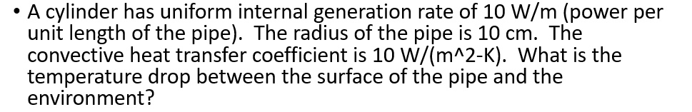 SOLVED: A cylinder has uniform internal generation rate of 1o W/m ...