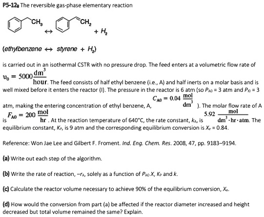 P5-12 The reversible gas-phase elementary reaction CH? (ethylbenzene ↔ ...