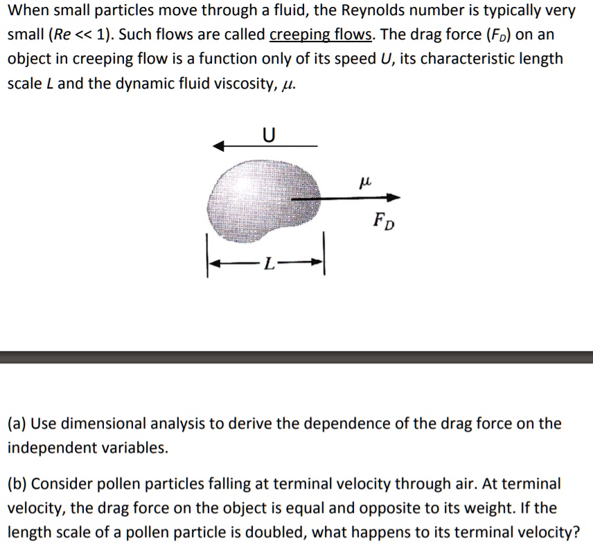 SOLVED: When small particles move through a fluid, the Reynolds number is typically very small (Re