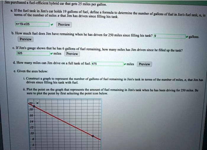 SOLVED: Jim purchased fuel-efficient hybrid car that gets 25 miles per ...