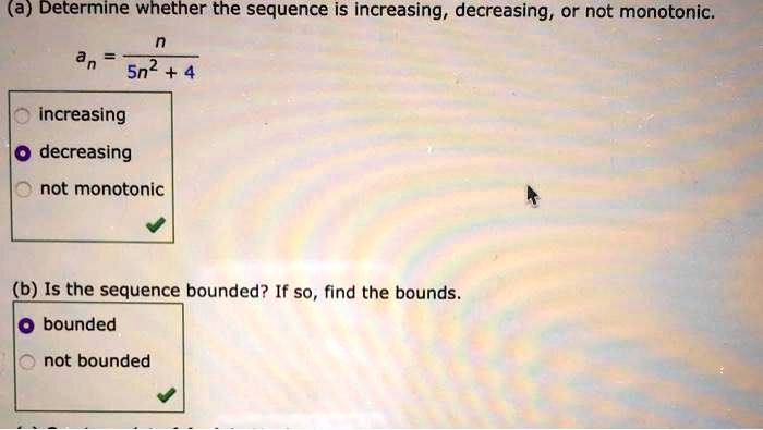 Solved A Determine Whether The Sequence Is Increasing Decreasing Or Not Monotonic An Sn2