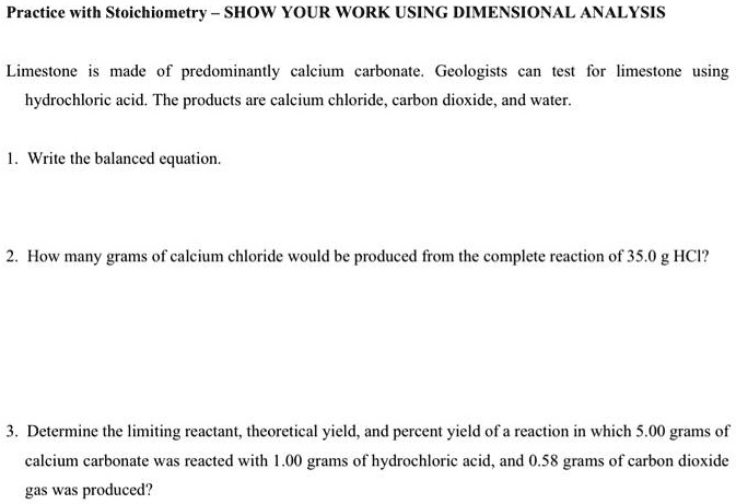 Practice with stoichiometry show your work using dimensional...