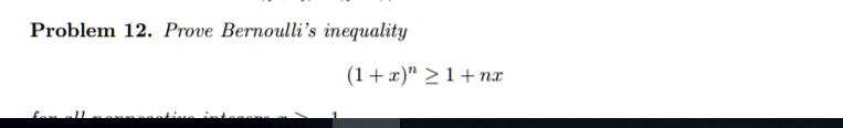 SOLVED: Problem 12. Prove Bernoulli inequality (I+I)" > 1+nr