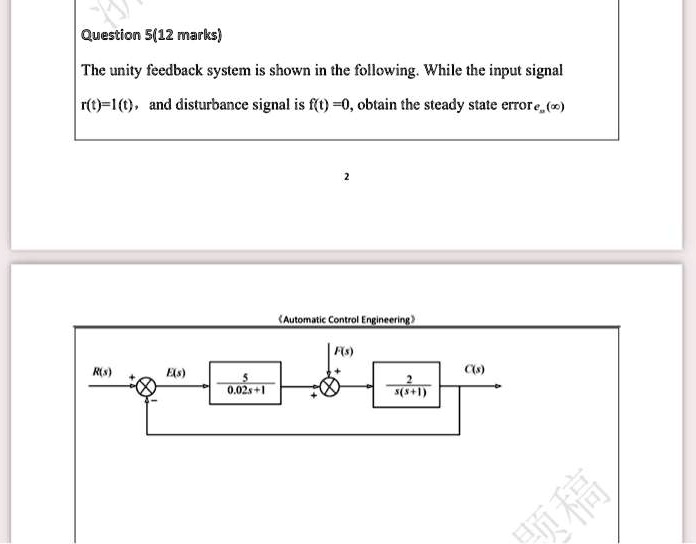 Question 5(12 marks) The unity feedback system is shown in the following. While the input signal ...