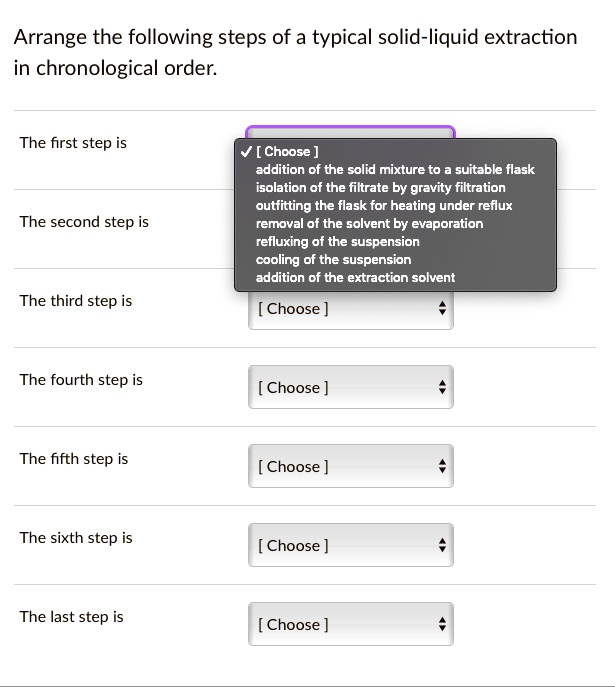 SOLVED: Arrange the following steps of a typical solid-liquid ...