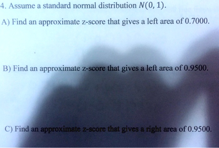 SOLVED: 4 Assume a standard normal distribution N(0,1) A) Find an ...