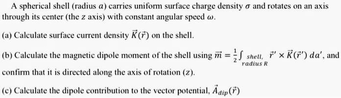 SOLVED: Electromagnetism question - Please help in (a), (b), and (c). A spherical shell (radius ...