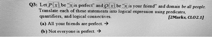 Solved Q3 Let P X Be X Is Perfect And O X Be X Is Your Friend And The Domain Be All