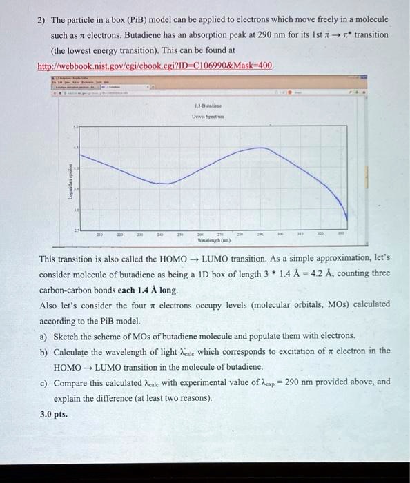 SOLVED: The particle in box (PiB) model can be applied t0 electrons which move freely in a ...