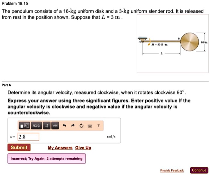 SOLVED: Problem 18.15 The pendulum consists of a 16-kg uniform disk and a 3-kg uniform slender ...