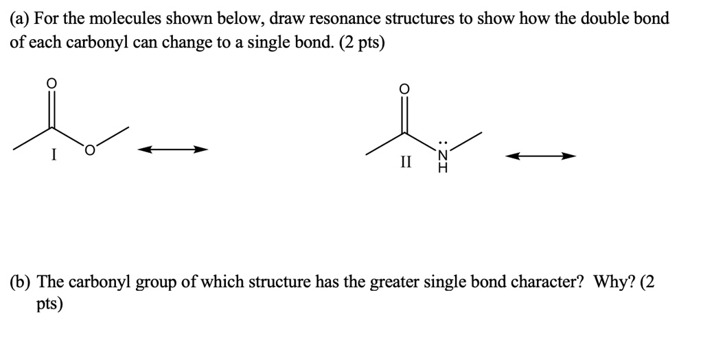 a for the molecules shown below draw resonance structures to show how ...