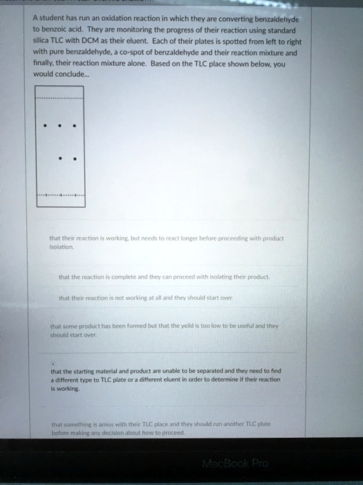 A student has run an oxidation reaction in which they are converting ...