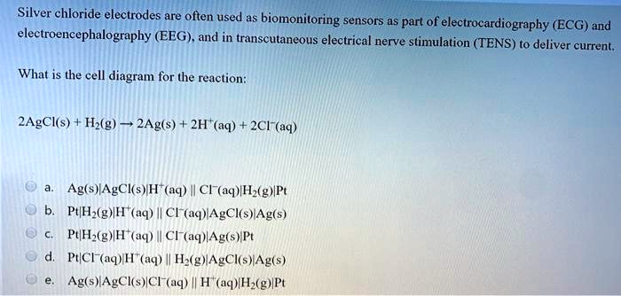 SOLVED: Silver chloride electrodes are often used as biomonitoring ...