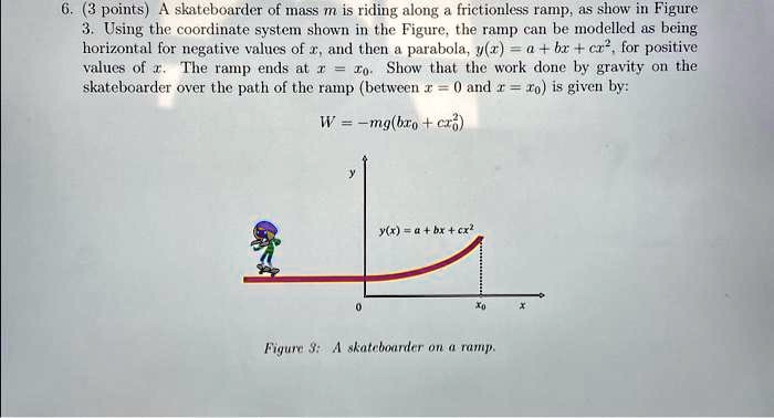 SOLVED: Texts: 6.3 points A skateboarder of mass m is riding along a ...