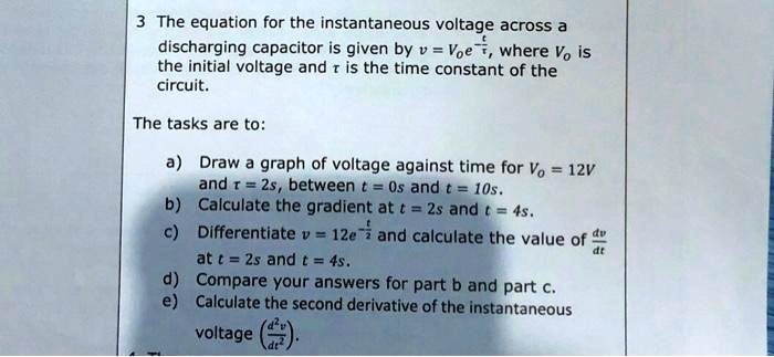 SOLVED: The equation for the instantaneous voltage across a discharging ...