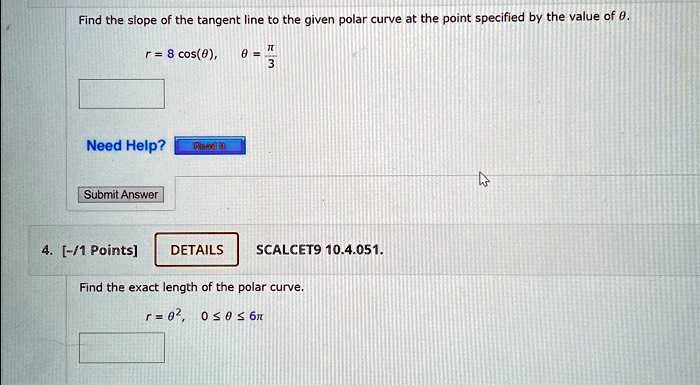 SOLVED: Find the slope of the tangent line to the given polar curve at the point specified by ...