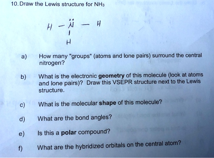 SOLVED:10.Draw the Lewis structure for NH3 H Ki 4 H a) How many "groups ...