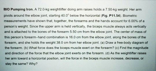 SOLVED: BI0 Pumping Iron. 0-49 weightlifter doing Ju pisec holds 50-kg ...