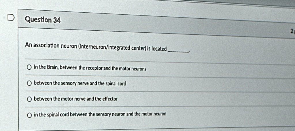 question 34 an association neuron interneuronintegrated center is ...