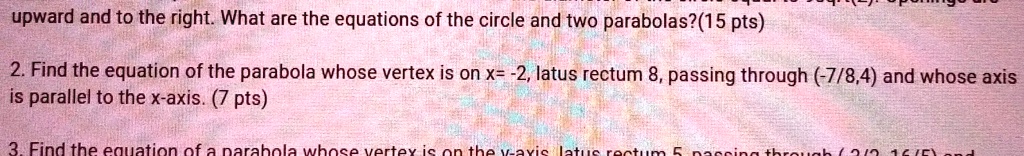 SOLVED: Upward and to the right: What are the equations of the circle and two parabolas? (15 pts ...
