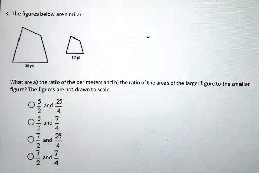 the figures below are similar what are al the ratio ofthe perimeters ...