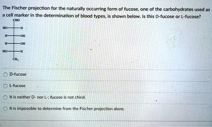 SOLVED: The Fischer projection for the naturally occurring form of ...