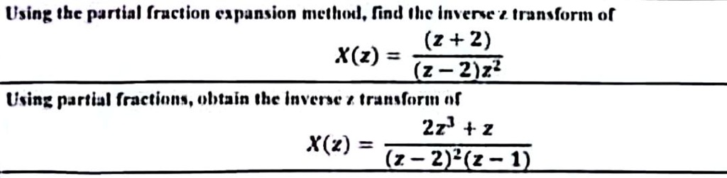 Using the partial fraction expansion method, find the inverse z transform of X(z) = ((z+2))/((z ...