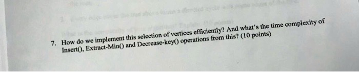 7. How do we implement this selection of vertices efficiently? And what ...