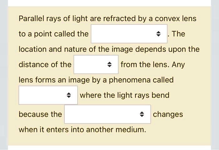 SOLVED: Parallel rays of light are refracted by a convex lens to a ...