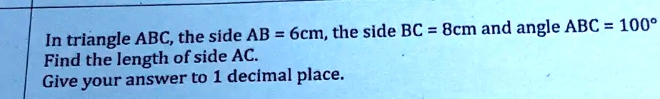 SOLVED: In triangle ABC, the side AB = 6cm, the side BC = 8cm and angle ...