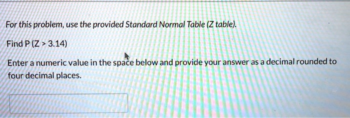 for this problem use the provided standard normal table z table find p ...