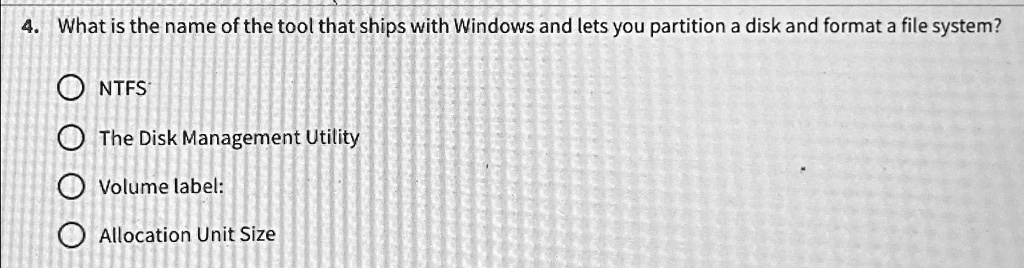 SOLVED: What is the name of the tool that ships with Windows and lets you partition a disk and ...