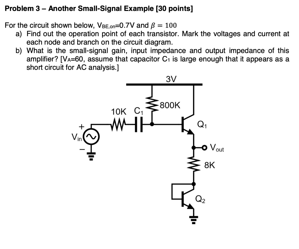 SOLVED: Text: Problem 3 – Another Small-Signal Example [30 points] For the circuit shown below ...