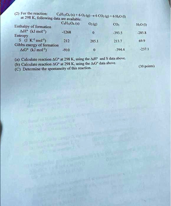 (2) For the reaction: C6H12O6 (s) + 6 O2 (g) ? 6 CO2(g) + 6 H2O (l) at ...