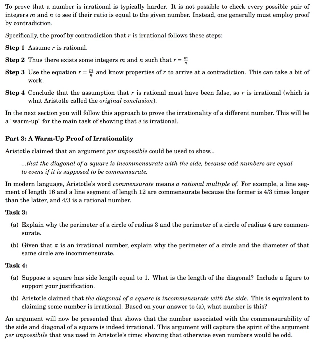 To prove that a number is irrational is typically harder. It is not ...