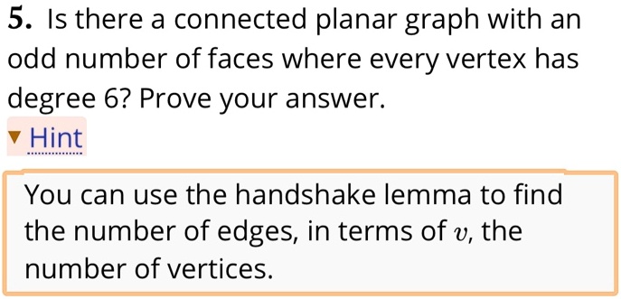 5. Is there a connected planar graph with an oddd number of faces where ...