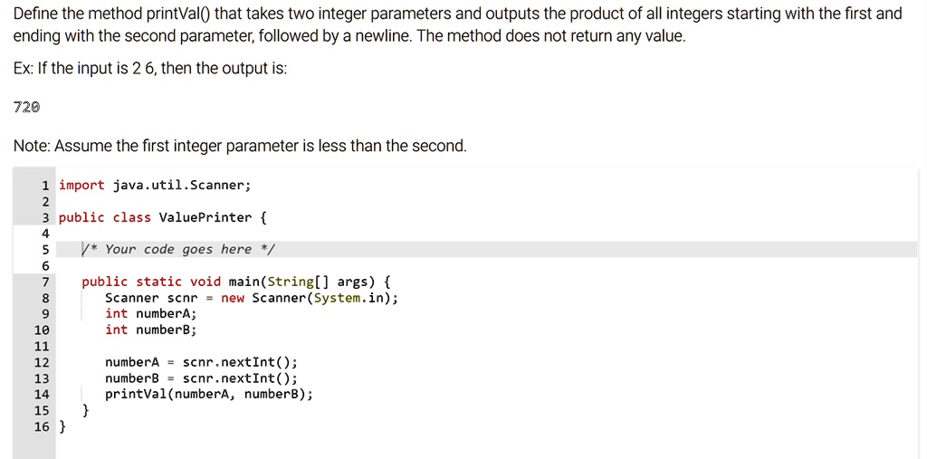 Define the method printVal() that takes two integer parameters and ... Define the method printVal() that takes two integer parameters and ...