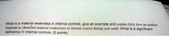 what is a material weakness in internal controlsgive an example and ...