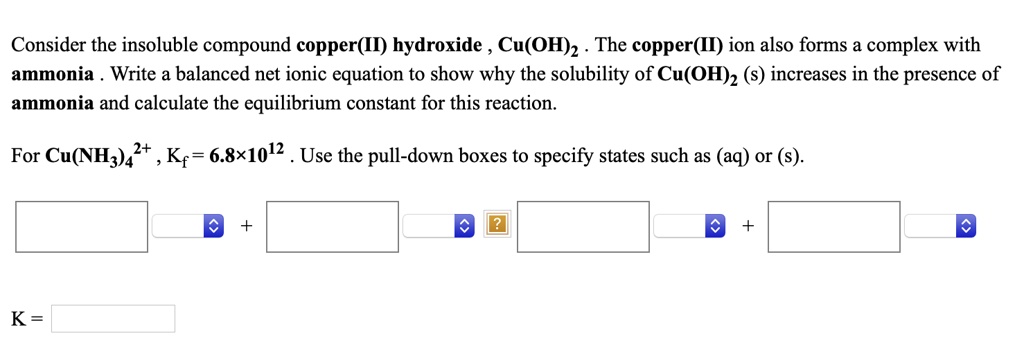 SOLVED: Consider the insoluble compound copper(I) hydroxide, Cu(OH)2 ...