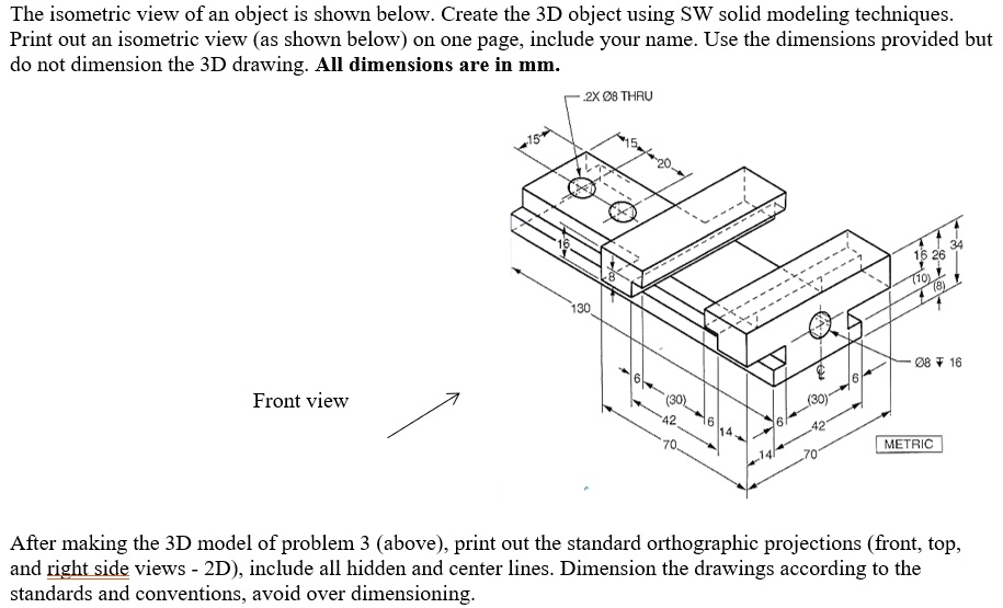 SOLVED: The isometric view of an object is shown below. Create the 3D ...