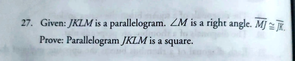 SOLVED: 27 . Given: JKLM is a parallelogram. LM is a right angle. MJ # ...