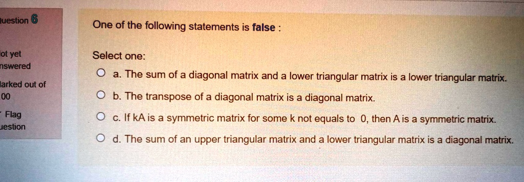 Solved Question 6 One Of The Following Statements Is False Not Yet