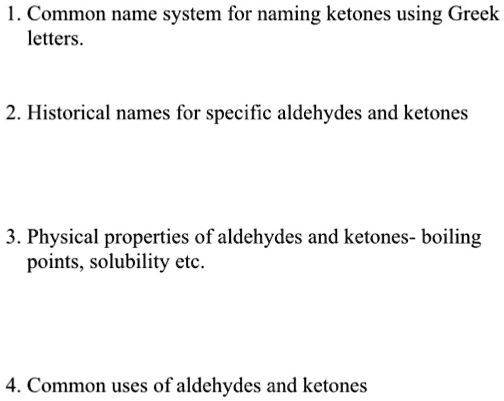 SOLVED: 1. Common name system for naming ketones using Greek letters 2 ...