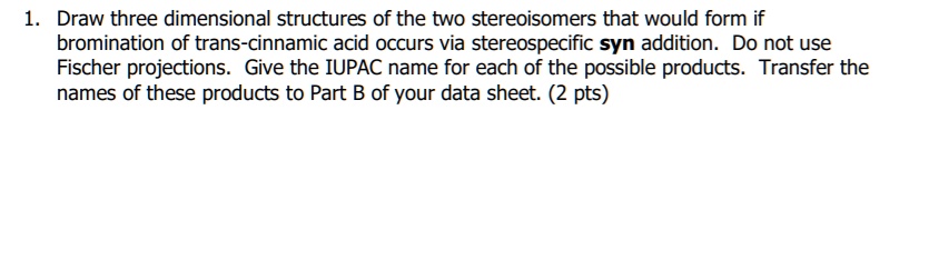 SOLVED: Draw three dimensional structures of the two stereoisomers that ... SOLVED: Draw three dimensional structures of the two stereoisomers that ...