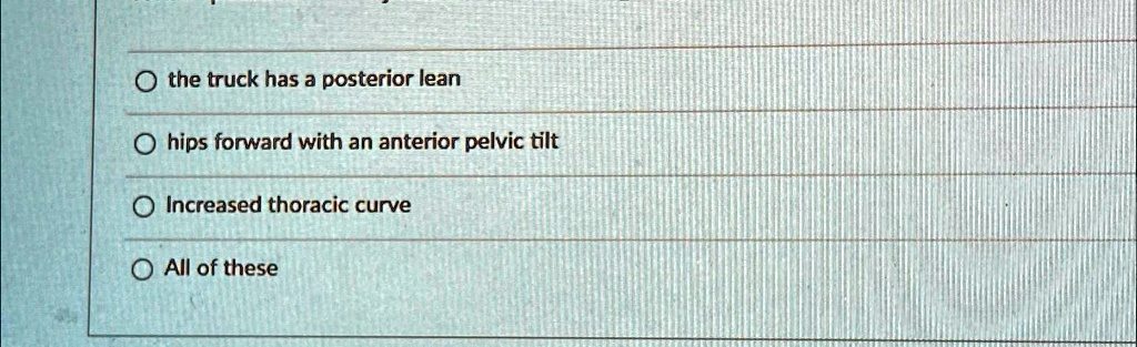 The truck has a posterior lean Hips forward with an anterior pelvic ...