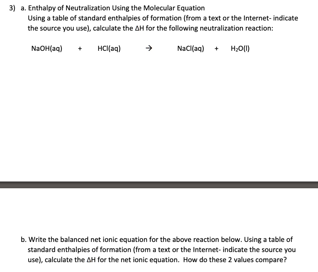 SOLVED: Enthalpy of Neutralization Using the Molecular Equation Using a table of standard ...