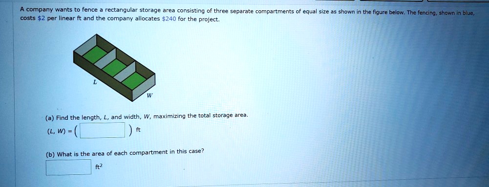 SOLVED: company wants to fence rectangular storage area consisting of ...