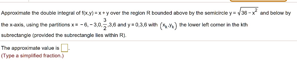 SOLVED: Approximate the double integral of f(x,y) = x+y over the region ...