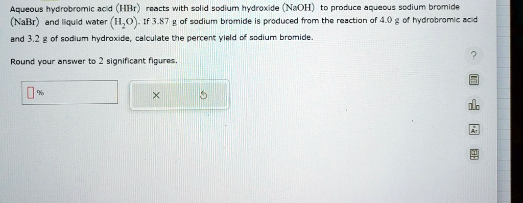 Aqueous hydrobromic acid (HBr) reacts with solid sodium hydroxide (NaOH ...
