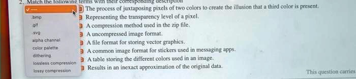 SOLVED: The process of juxtaposing pixcls of two colors to create the ...